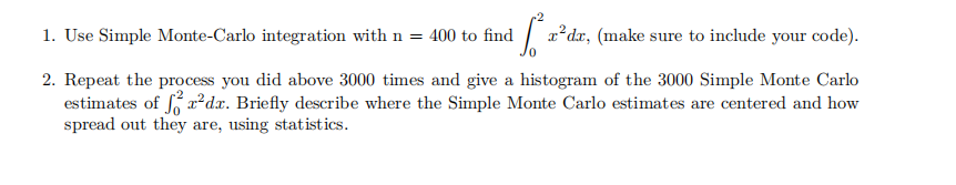 Solved 1. Use Simple Monte-Carlo integration with n = 400 to | Chegg.com