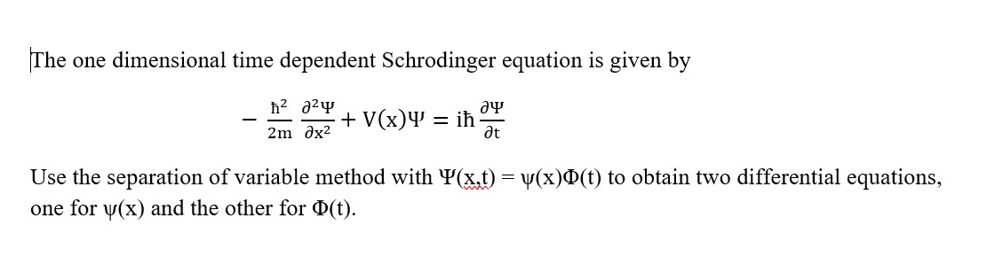 Solved The one dimensional time dependent Schrodinger | Chegg.com