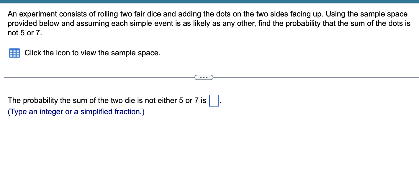 Solved An experiment consists of rolling two fair dice and | Chegg.com