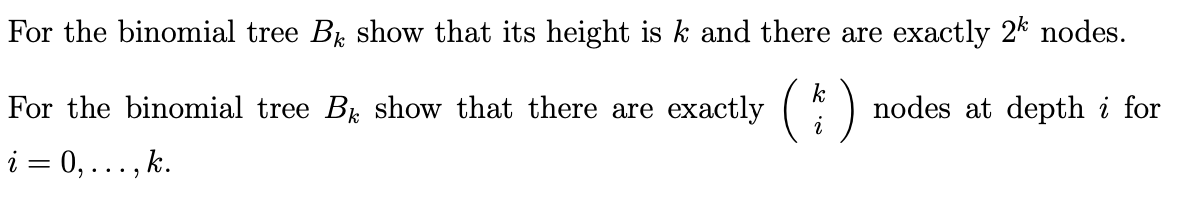 Solved For the binomial tree Bk show that its height is k | Chegg.com
