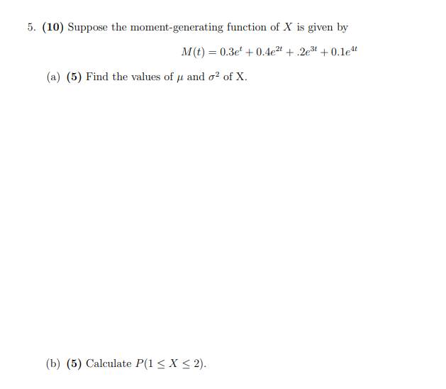 Solved 5. (10) Suppose the moment-generating function of X | Chegg.com