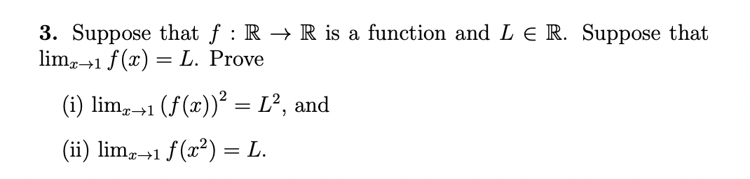 Solved . = 3. Suppose that f :R + R is a function and L E R. | Chegg.com