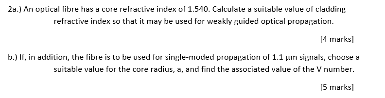 Solved 2a.) An optical fibre has a core refractive index of | Chegg.com