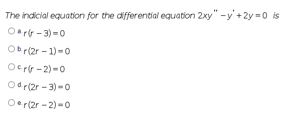Solved The indicial equation for the differential equation | Chegg.com