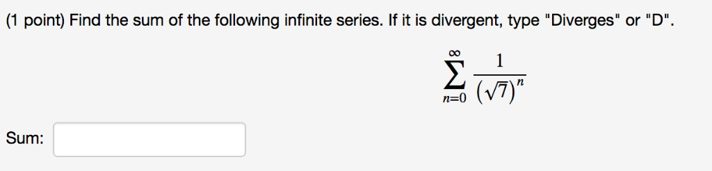 Solved (1 point) Find the sum of the following infinite | Chegg.com
