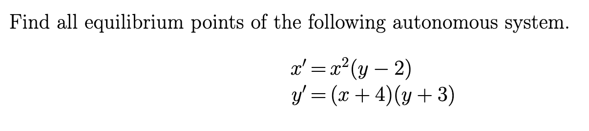 Solved Find all equilibrium points of the following | Chegg.com