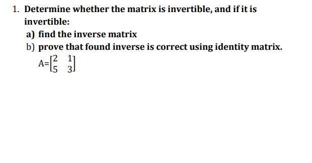 Solved 1. Determine whether the matrix is invertible, and if | Chegg.com
