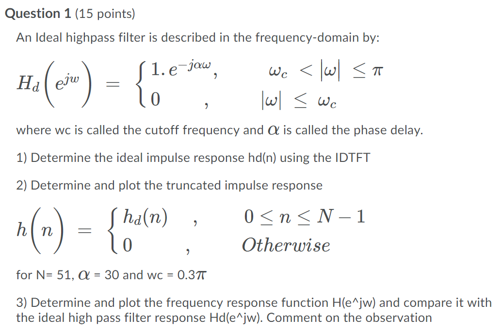 Solved Question 1 (15 points) An Ideal highpass filter is | Chegg.com
