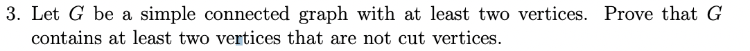 Solved 3. Let G be a simple connected graph with at least | Chegg.com