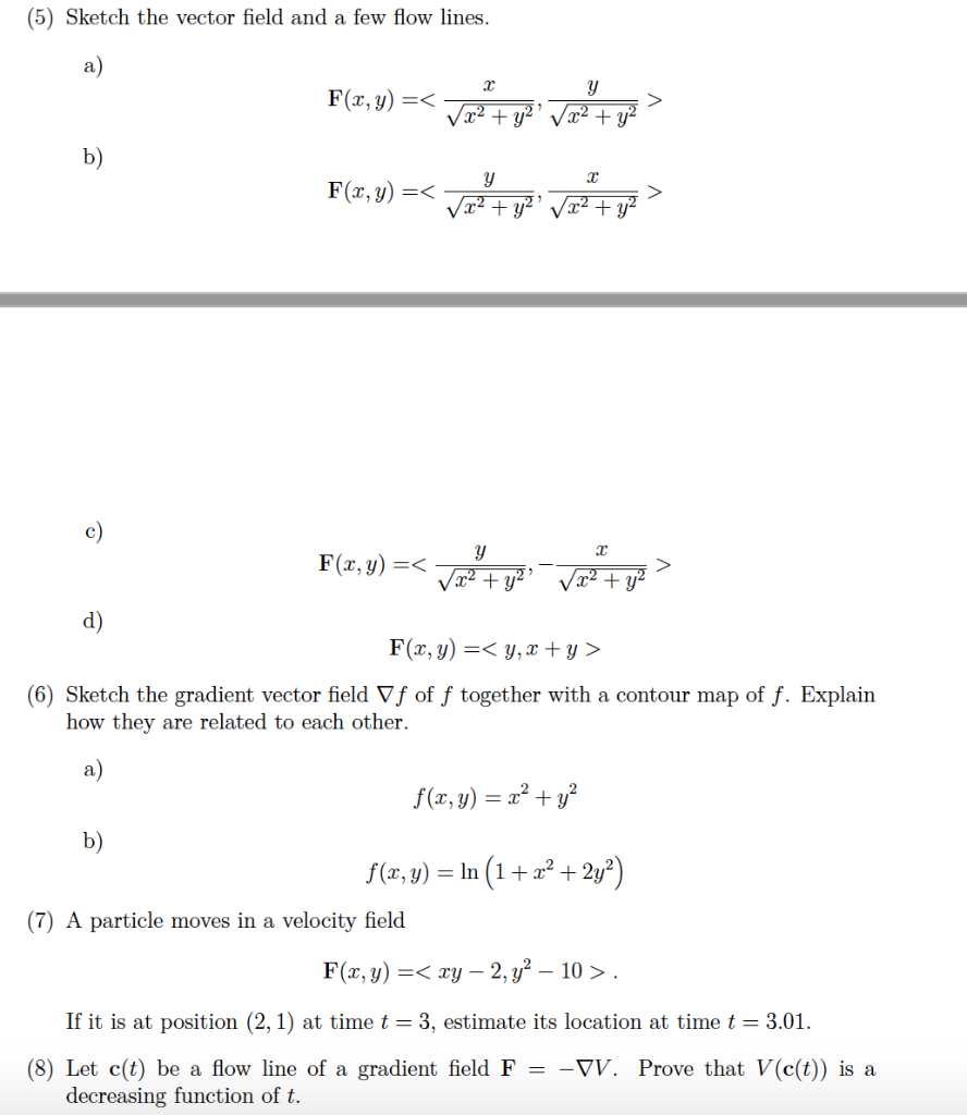 Solved (5) Sketch the vector field and a few flow lines a) | Chegg.com