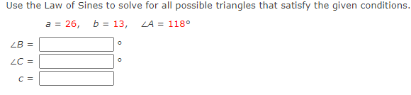 Solved Use the Law of Sines to solve for all possible | Chegg.com