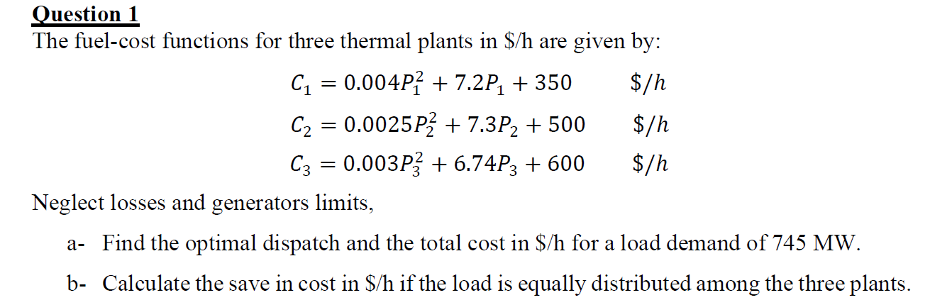 Solved = Question 1 The fuel-cost functions for three | Chegg.com