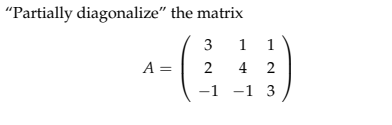 Solved "Partially diagonalize" the matrix | Chegg.com