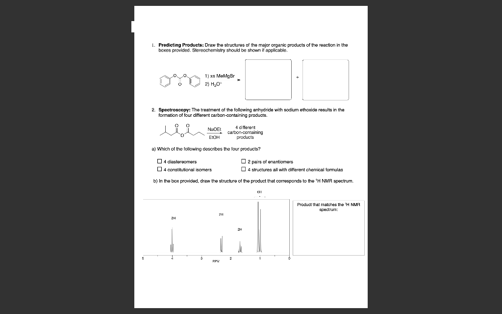 Solved 1. Predicting Products: Draw the structures of the | Chegg.com