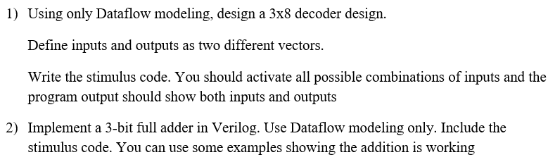 Solved 1) Using only Dataflow modeling, design a 3x8 decoder | Chegg.com