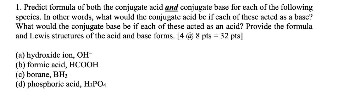 Solved 1. Predict formula of both the conjugate acid and | Chegg.com