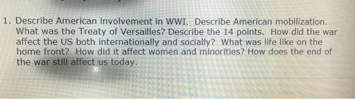 1. Describe American involvement in WWI. Describe | Chegg.com