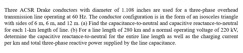 Solved Three ACSR Drake conductors with diameter of 1.108 | Chegg.com