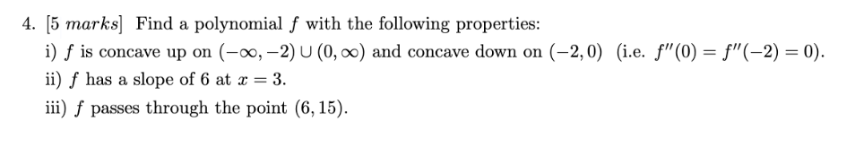 Solved 4. [5 marks] Find a polynomial f with the following | Chegg.com