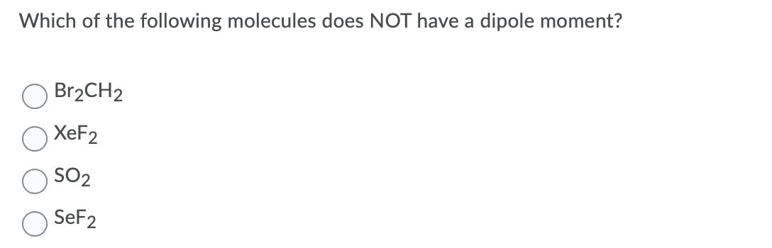 Solved Which of the following molecules does NOT have a | Chegg.com