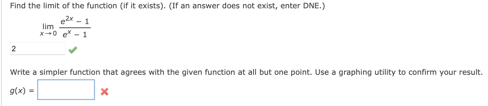 Solved limx→0ex−1e2x−1 Write a simpler function that agrees | Chegg.com