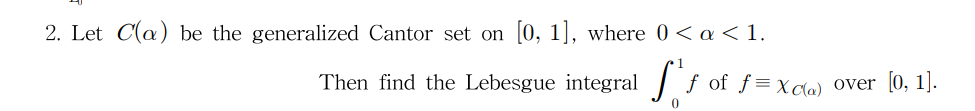 Solved 2. Let C(α) be the generalized Cantor set on [0,1], | Chegg.com