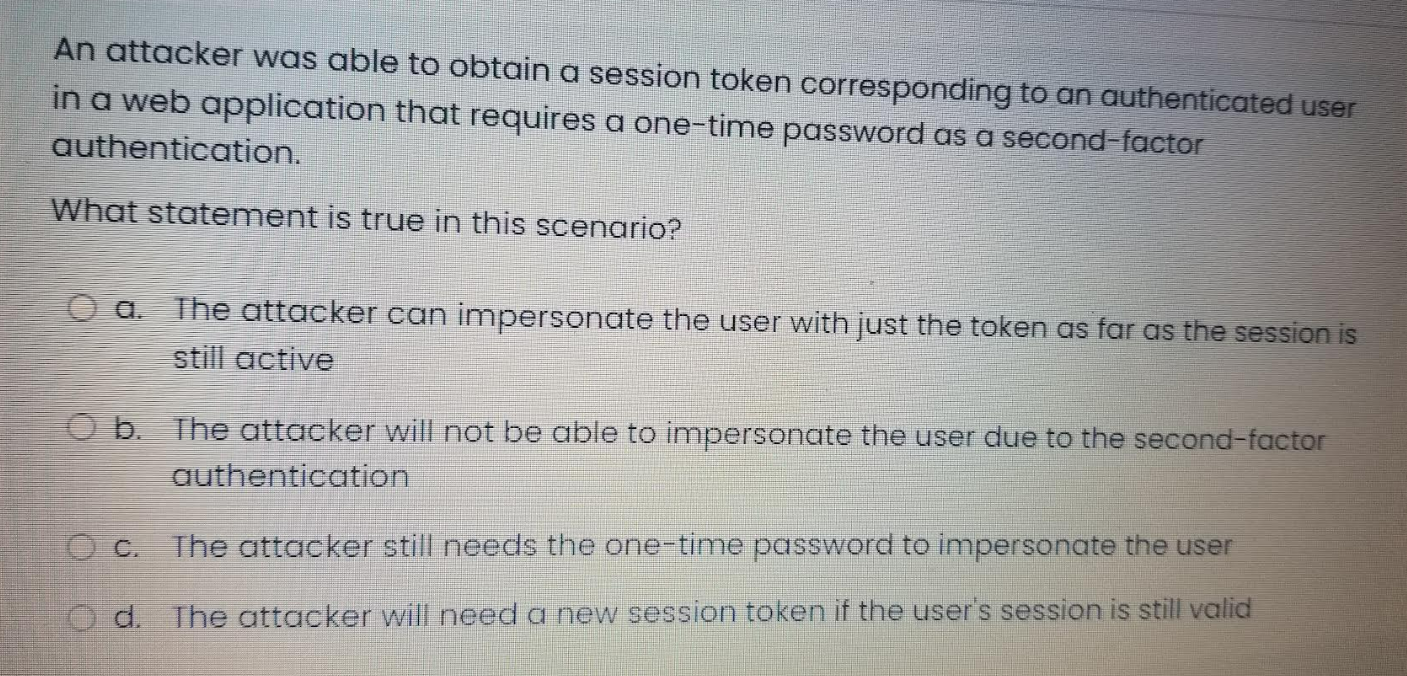 Solved An attacker was able to obtain a session token | Chegg.com