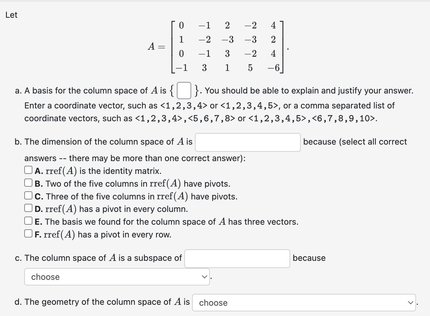 Solved Let A=⎣⎡010−1−1−2−132−331−2−3−25424−6⎦⎤ a. A basis | Chegg.com