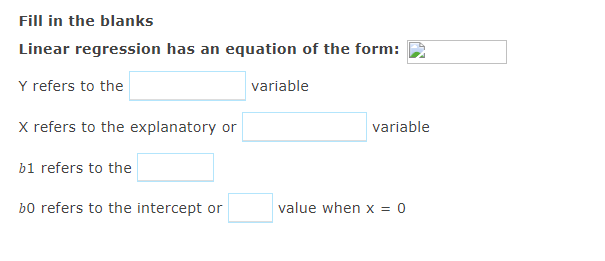 Solved Fill in the blanks Linear regression has an equation | Chegg.com
