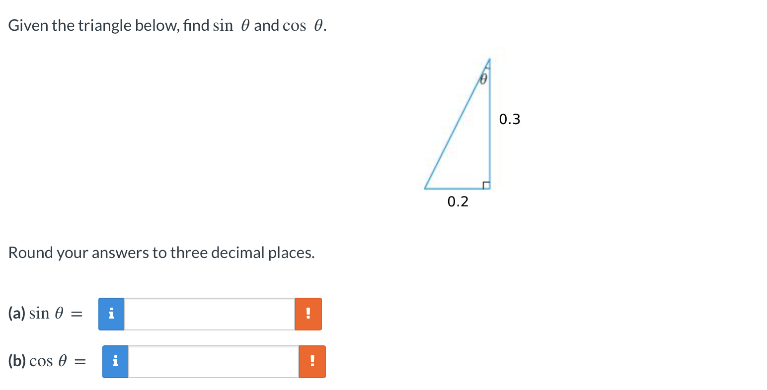 Solved Given the triangle below, find sinθ and cosθ. Round | Chegg.com