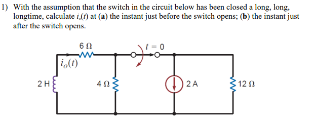Solved 1) With the assumption that the switch in the circuit | Chegg.com