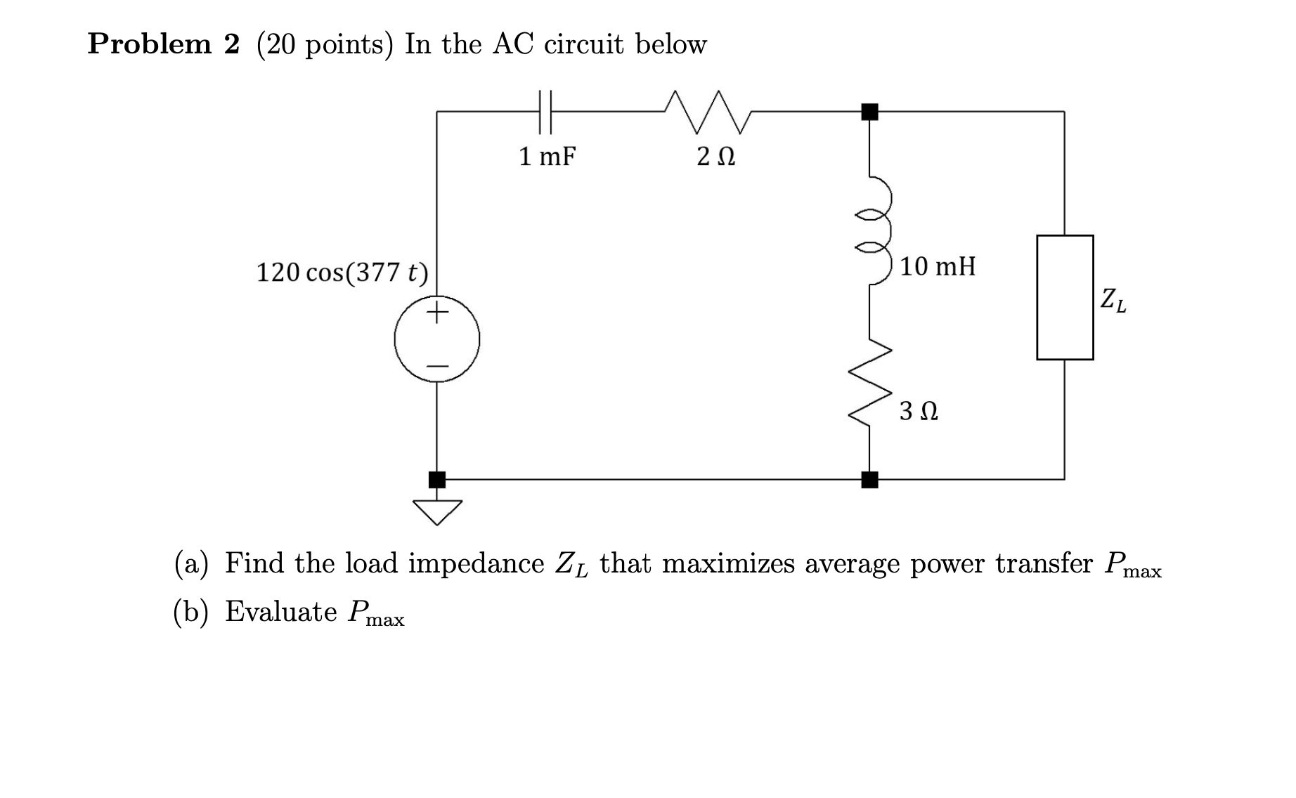 Solved Problem 2 (20 ﻿points) In ﻿the AC ﻿circuit below(a) | Chegg.com