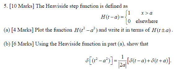 Solved X> a 5. [10 Marks] The Heaviside step function is | Chegg.com