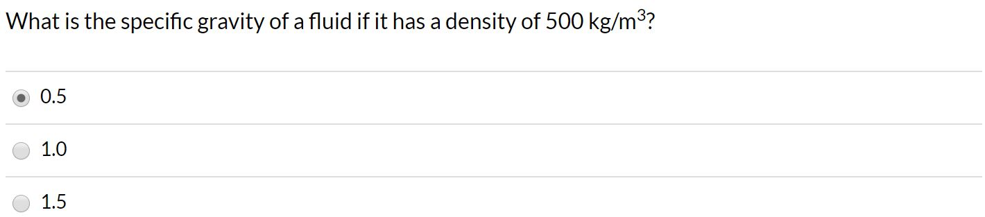 Solved What is the specific gravity of a fluid if it has a | Chegg.com