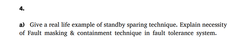Solved 4. a) Give a real life example of standby sparing | Chegg.com
