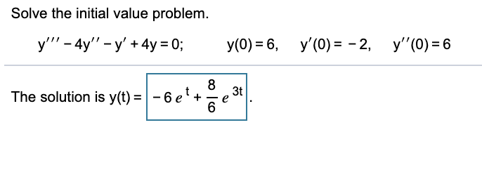 Solved Solve the initial value problem. y'" – 4y'' - y' +4y | Chegg.com