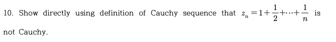 Solved 10. Show directly using definition of Cauchy sequence | Chegg.com