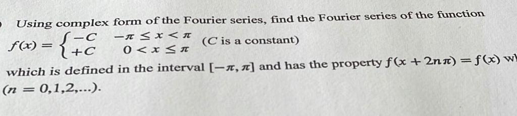 Solved Using complex form of the Fourier series, find the | Chegg.com