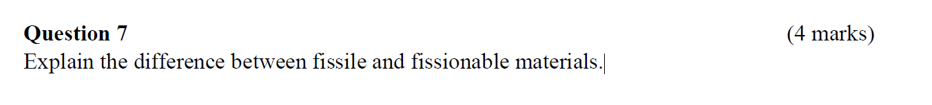 Solved Question 7 Explain the difference between fissile and | Chegg.com