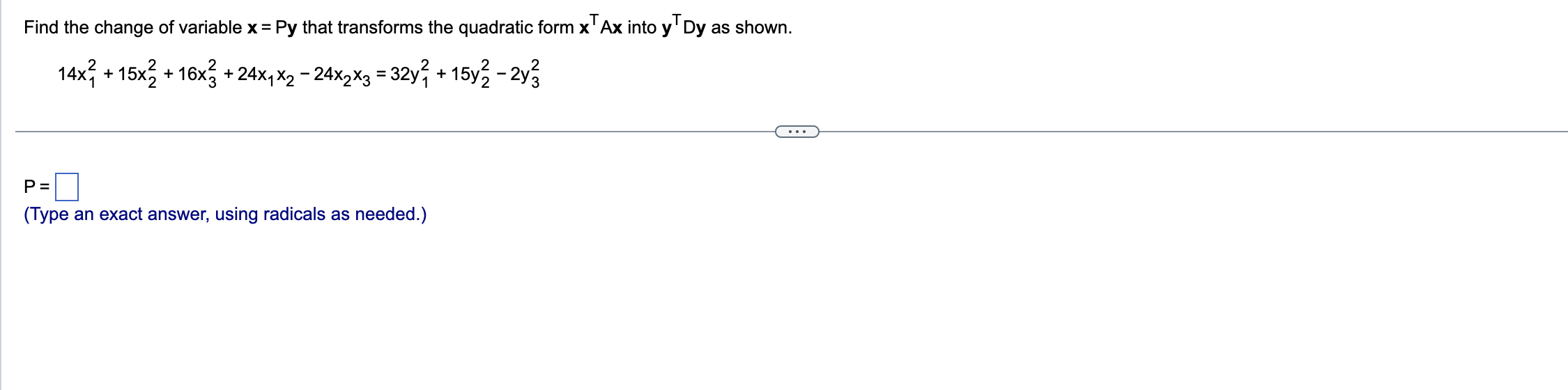 Solved Find the change of variable x= Py that transforms the | Chegg.com