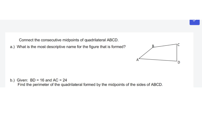 Solved Connect the consecutive midpoints of quadrilateral | Chegg.com
