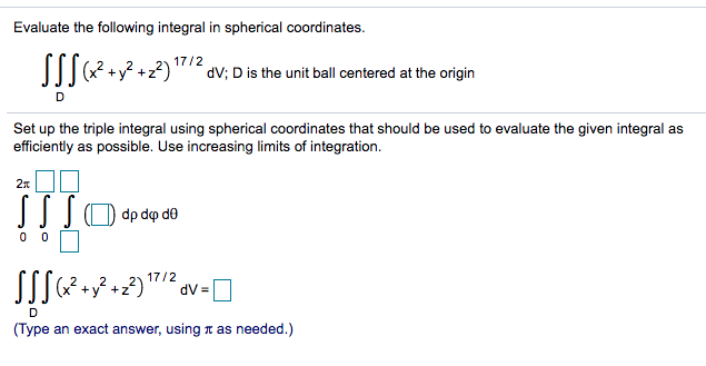 Solved Evaluate the following integral in spherical | Chegg.com