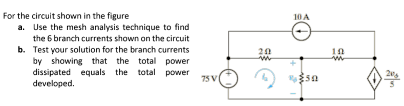 Solved For the circuit shown in the figure a. Use the mesh | Chegg.com