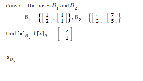 Solved Consider the bases B1 and B2. | Chegg.com