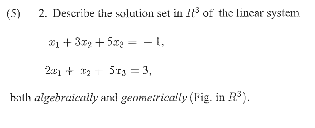Solved (5) 2. Describe the solution set in R3 of the linear | Chegg.com
