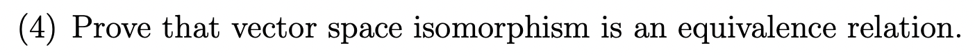 Solved (4) Prove that vector space isomorphism is an | Chegg.com