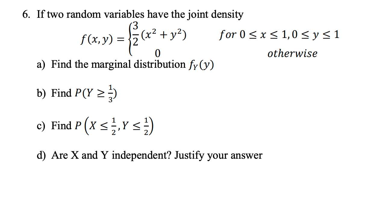 Solved 6. If two random variables have the joint density (x2 | Chegg.com
