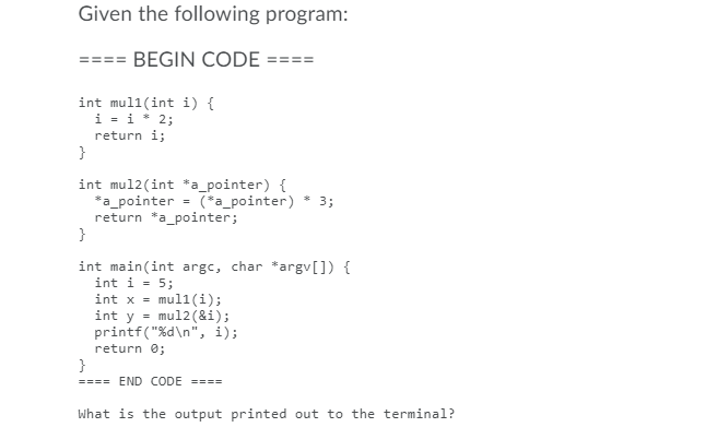 Solved Given the following program: BEGIN CODE int mull(int | Chegg.com