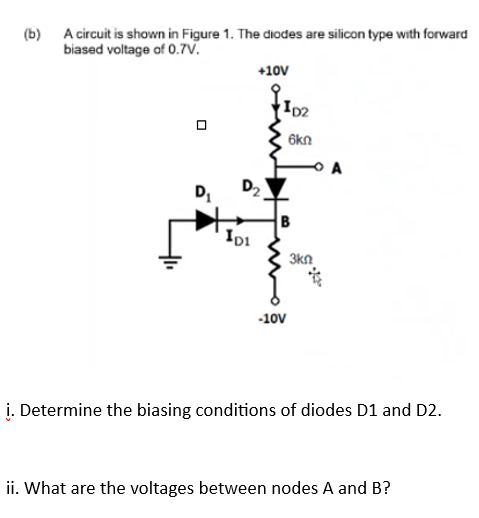 Solved (b) A circuit is shown in Figure 1. The diodes are | Chegg.com