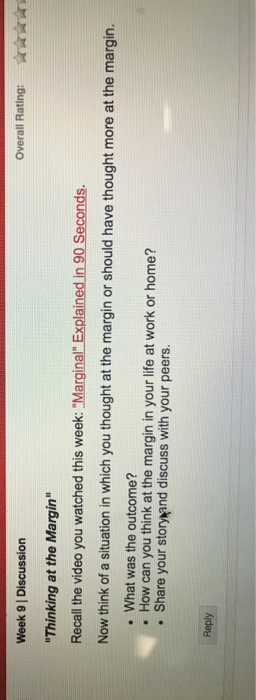 Week 9 Discussion Thinking at the Margin" Recall the | Chegg.com